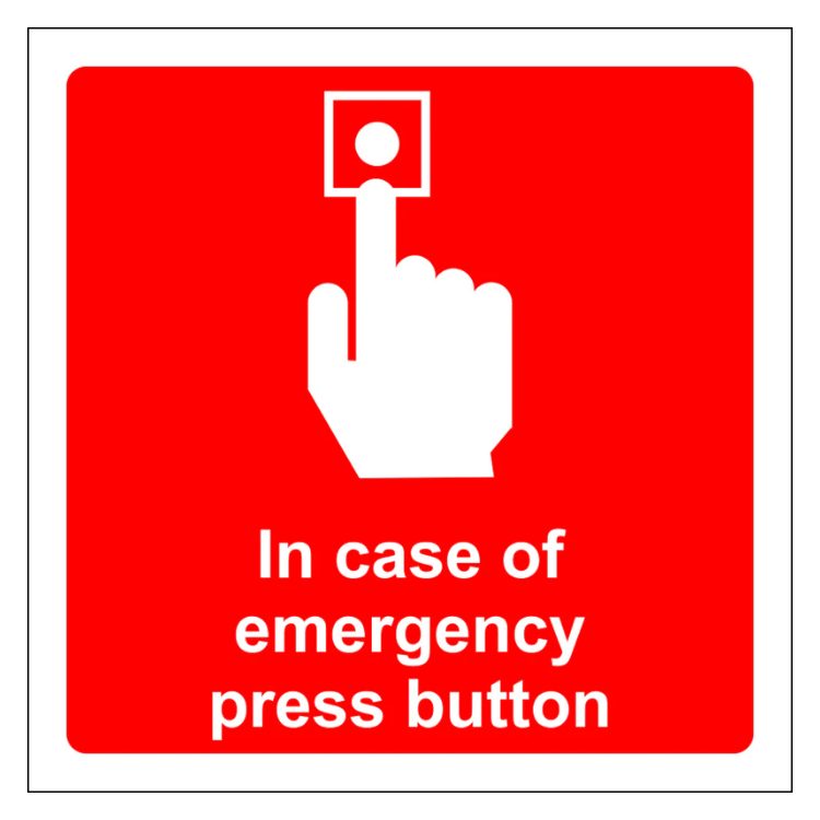IN CASE OF EMERGENCY PRESS BUTTON SAFETY SIGN