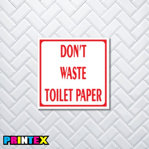 Don't Waste Toilet Paper Business Sign | Office & Retail Signs
