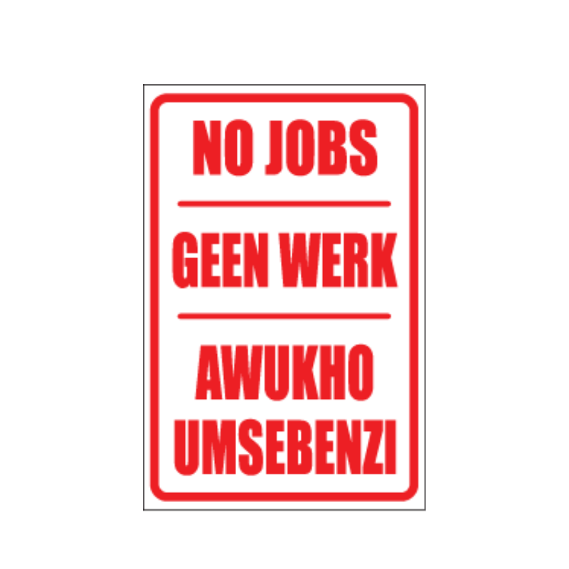 No Jobs / Geen Werk Business Sign | Security & Indemnity Signs | Printex